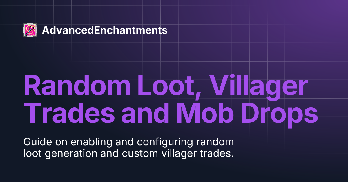 Random Loot, Villager Trades and Mob Drops | AdvancedEnchantments