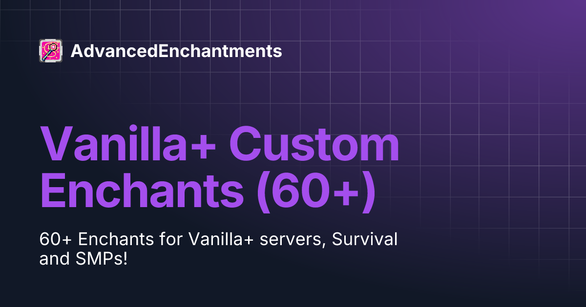 Vanilla+ Custom Enchants (60+) | AdvancedEnchantments